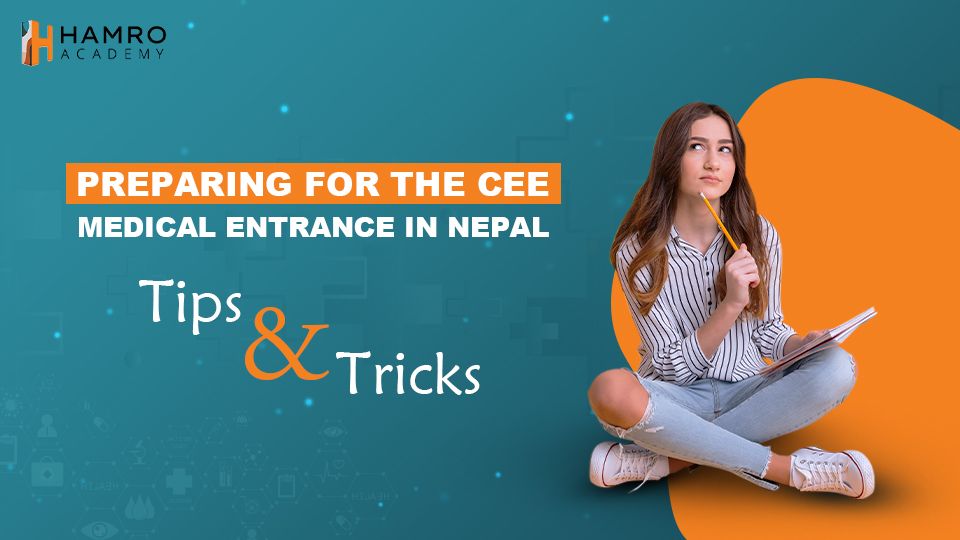 Preparing for the CEE Medical Entrance in Nepal: Tips and Strategies